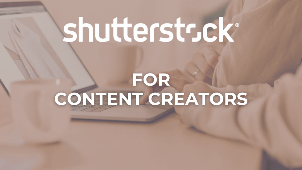 How Shutterstock Empowers Content Creators to Earn, Design, and Work ...